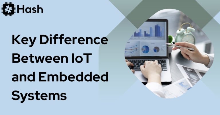 Key Difference Between IoT and Embedded Systems/2023