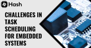 The Importance of Task Scheduling in Embedded Systems | 2025